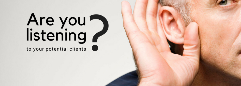 Are You Listening to Your Potential Clients? | Visible